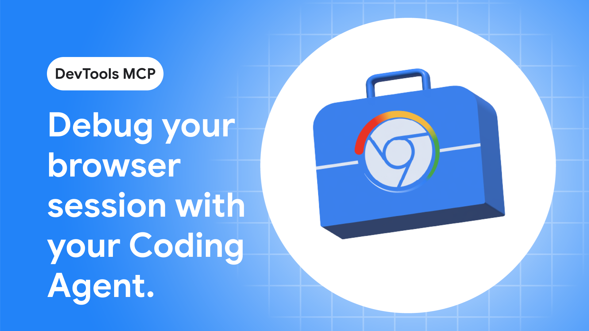 Let your Coding Agent debug your browser session with Chrome DevTools MCP | Blog | Chrome for ...
