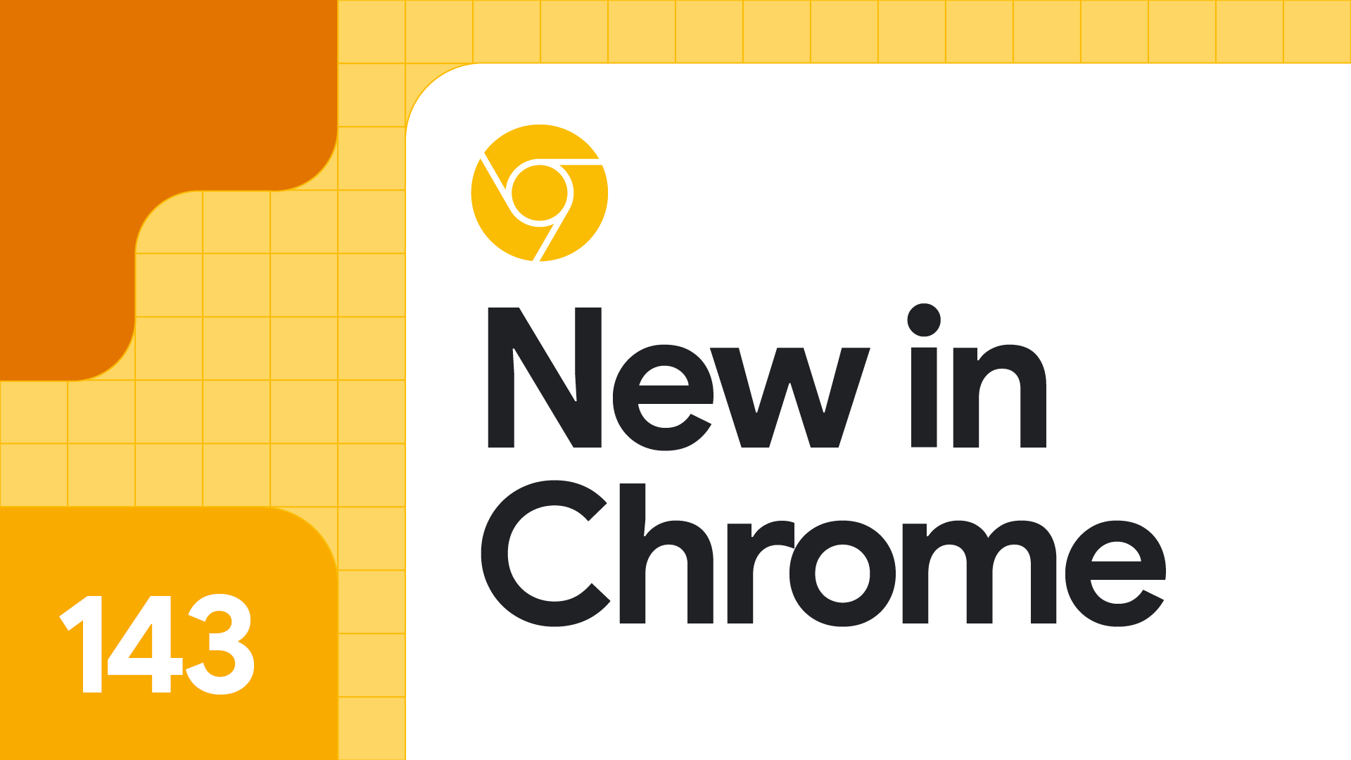 Chrome 143 | Release notes | Chrome for Developers