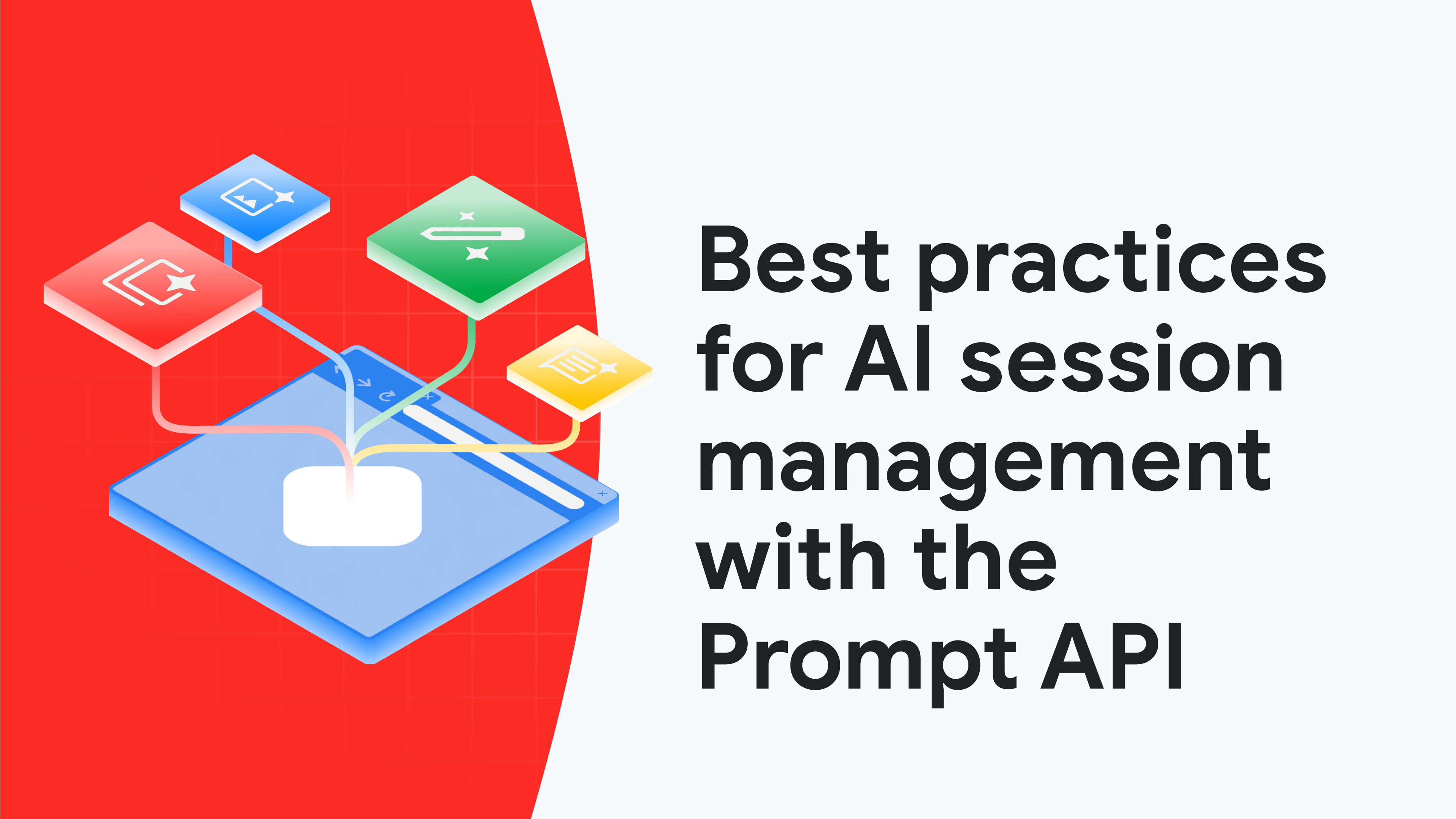 Bonnes pratiques de gestion des sessions avec l'API Prompt | AI on Chrome | Chrome for Developers