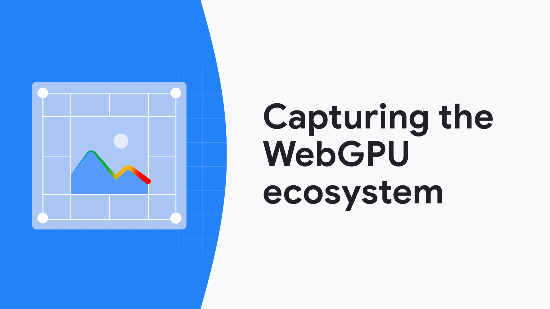 Capturing the WebGPU ecosystem | Chrome for Developers